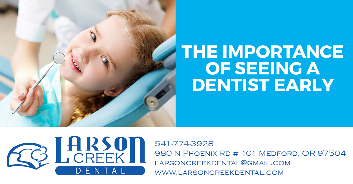 The Importance of Seeing a Dentist Early • Larson Creek Dental